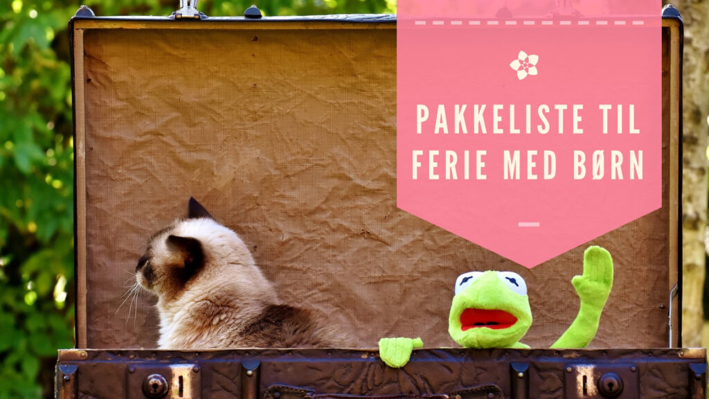 Pakkeliste til ferie med børn